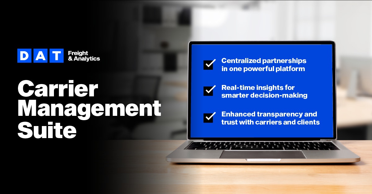 DAT’s Carrier Management Suite Integrates Carrier Vetting into DAT One ...